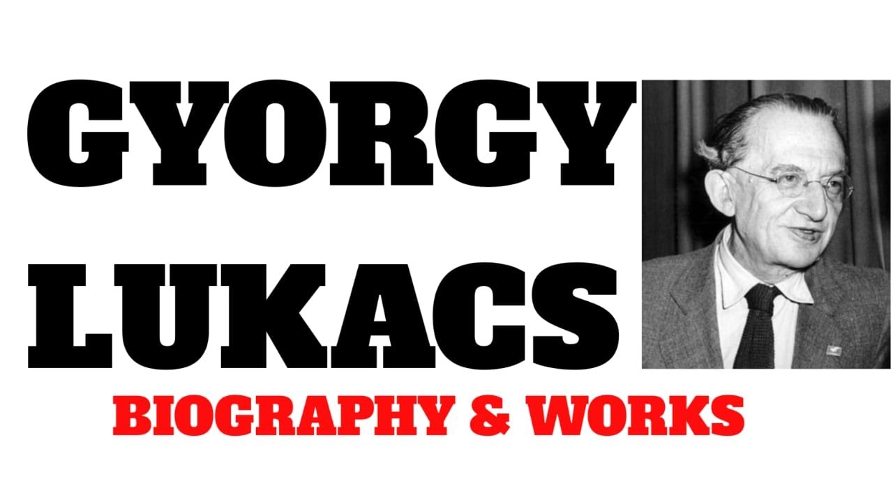 Gyorgy Lukacs biography and works - YouTube