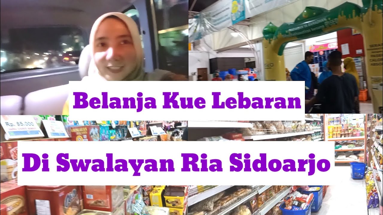 Belanja Kue Lebaran Di Swalayan Ria Sidoarjo - YouTube