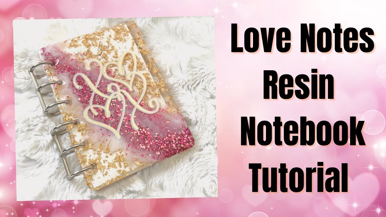 Love Notes Resin Notebook Tutorial - YouTube