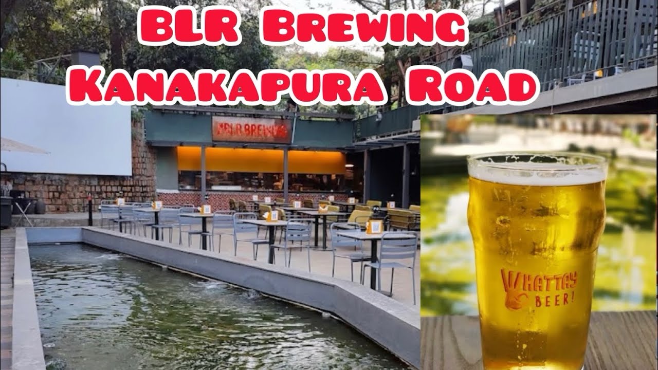 BLR Brewing Co | Kanakapura Road | New Pub in Town | Dinner outing ...