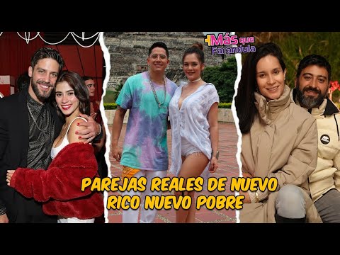 PAREJAS REALES DE LOS ACTORES DE NUEVO RICO NUEVO NUEVO POBRE.