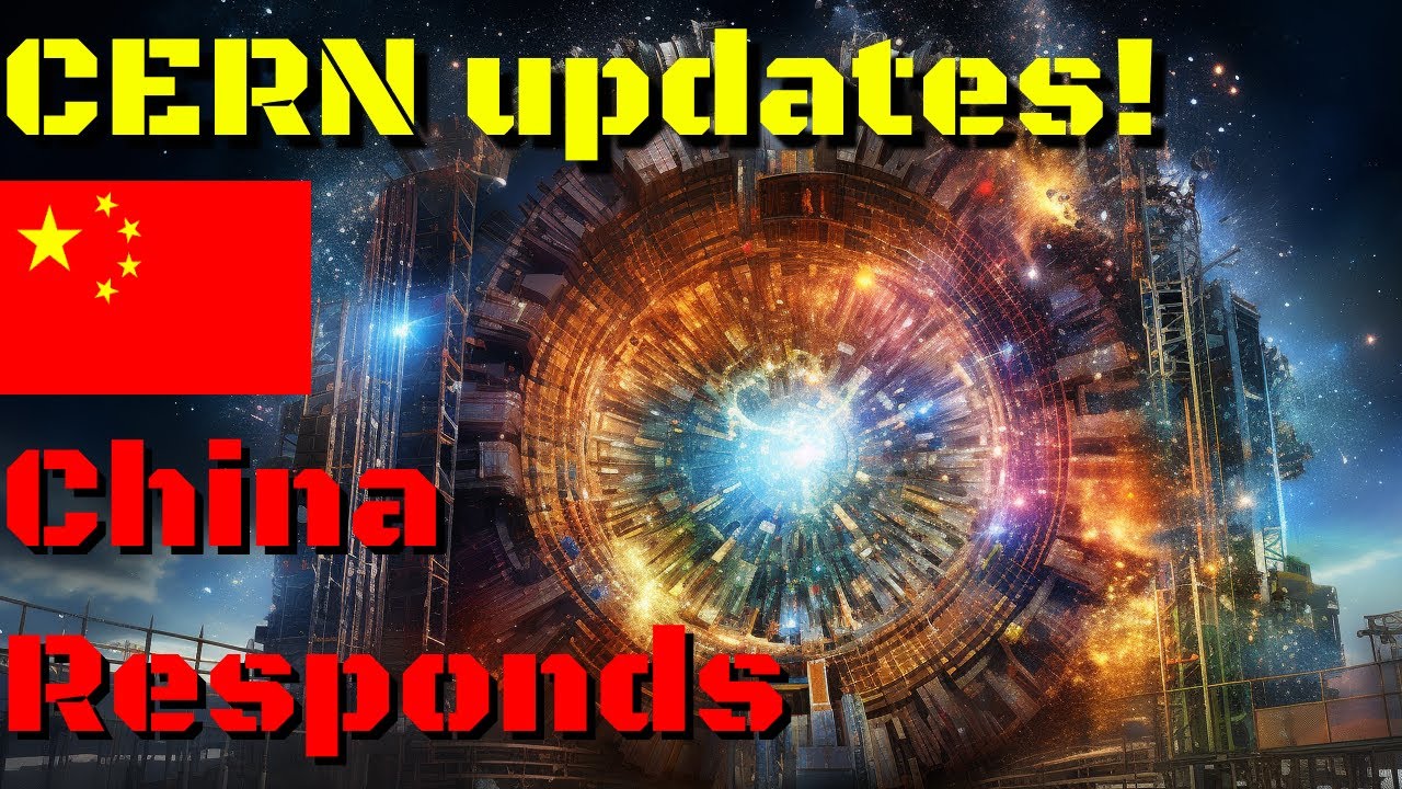 China vs CERN! Plus CERN upgrades! - YouTube