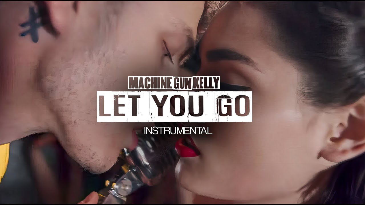 Machine Gun Kelly Let You Go Instrumental Youtube