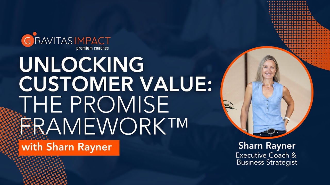 Unlocking Customer Value The Promise Framework with Sharn Rayner - YouTube