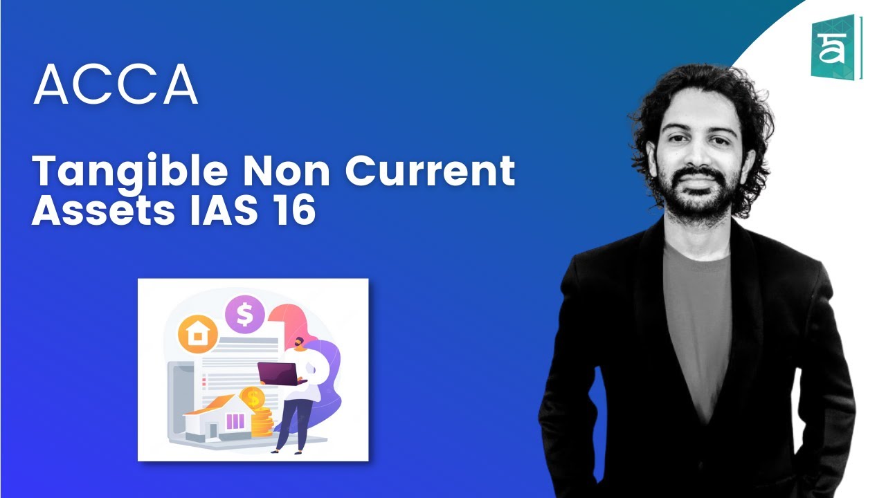Tangible Non Current Assets IAS 16 | ACCA F7 Financial Reporting ...