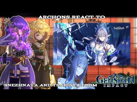 [💫] Archons + Traveler React To Tsarista and Snezhnaya [❄️]| Genshin Impact React | Tsarista |