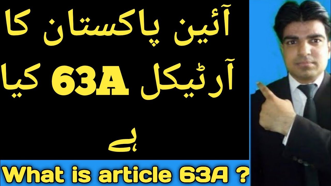article 63-A Of Pakistan's Constitution 1973 || Article 63A In Urdu ...