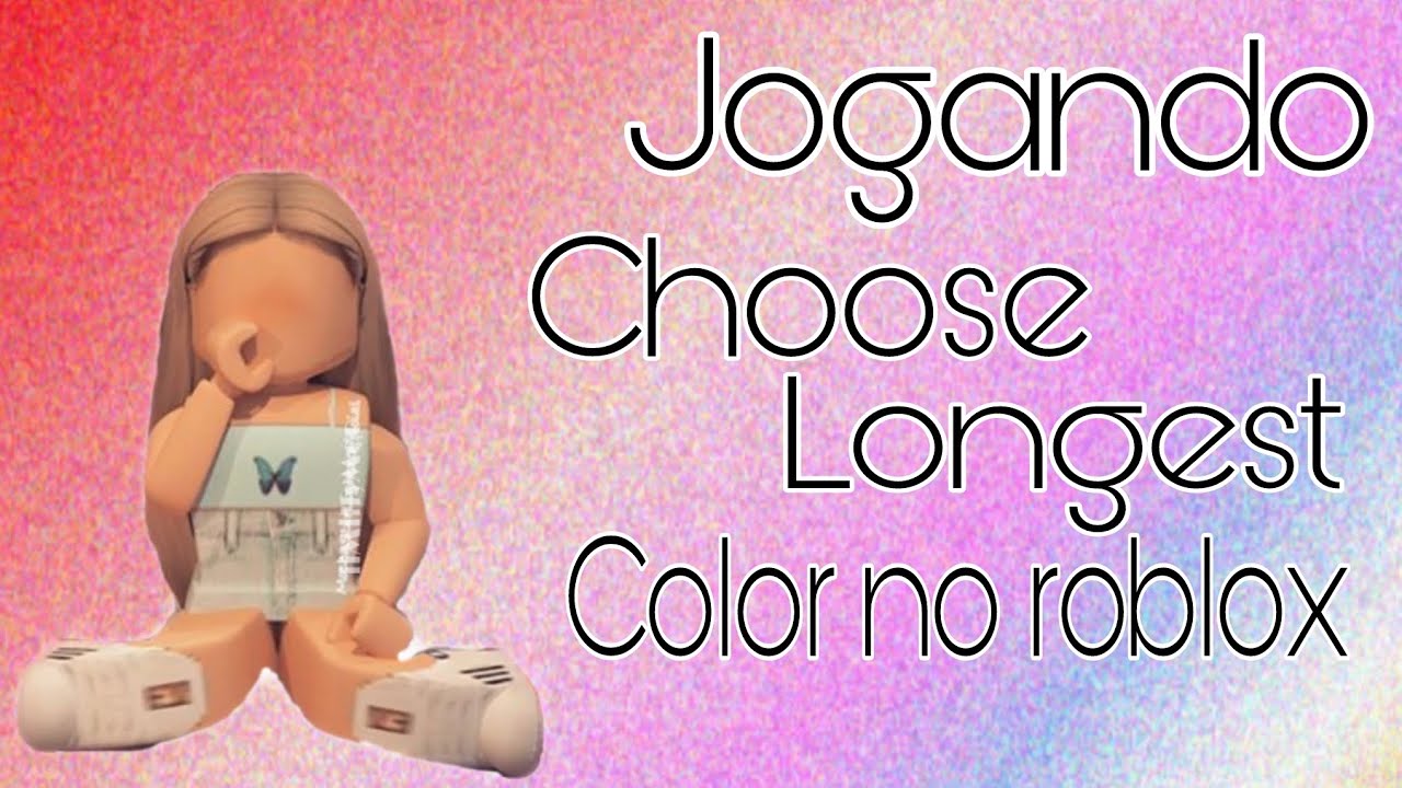 Jogando roblox (choose longest color no roblox♡ - YouTube