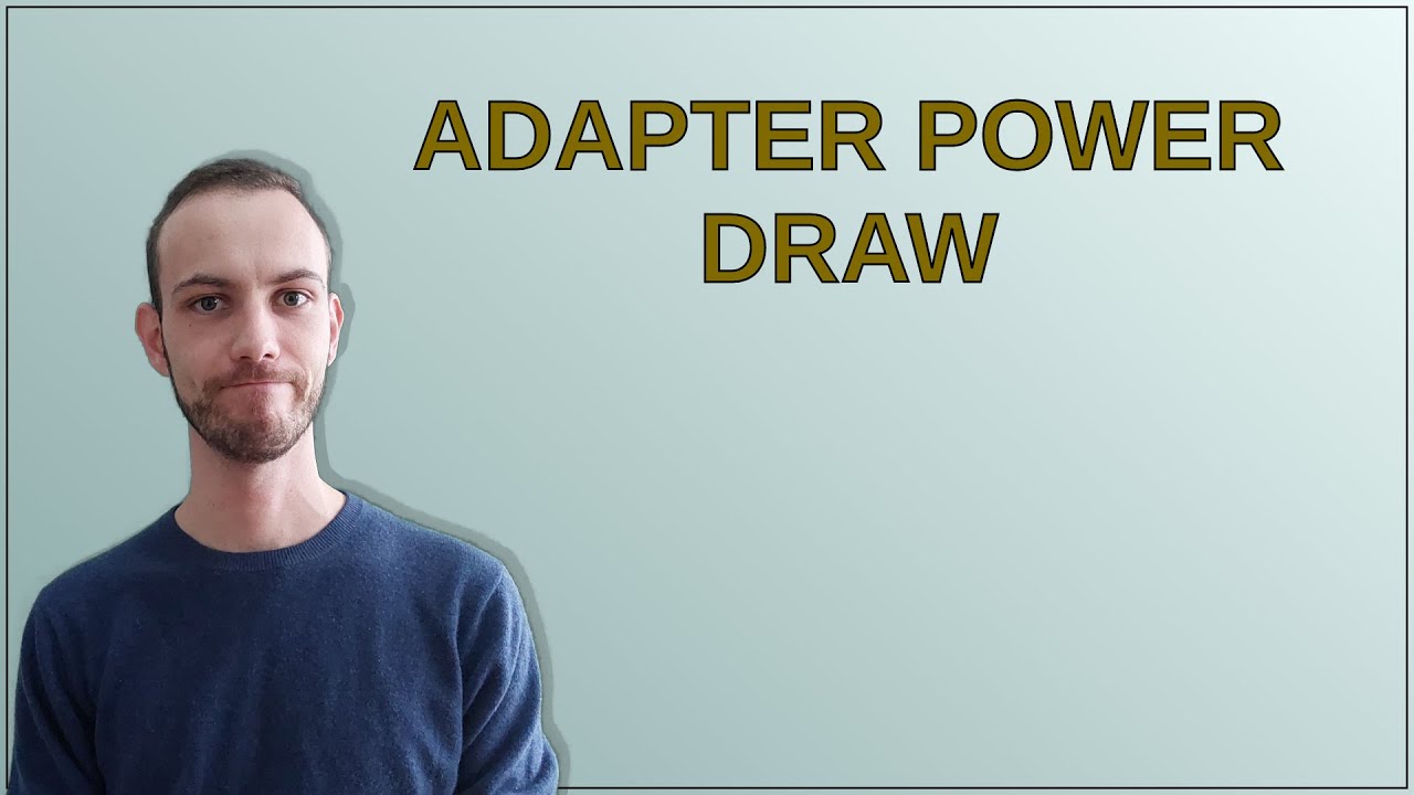 Adapter Power draw - YouTube