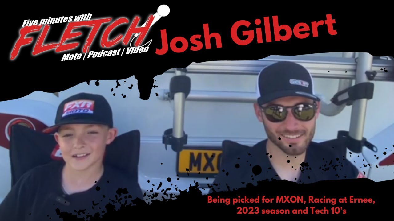 Josh Gilbert on MXON 2023, Racing at Ernee and Tech 10's - YouTube