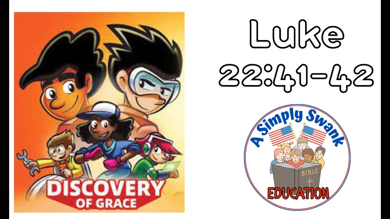 Luke 22:41-42 FOR KIDS - NKJV - AWANA Club T&T: Discovery of Grace ...