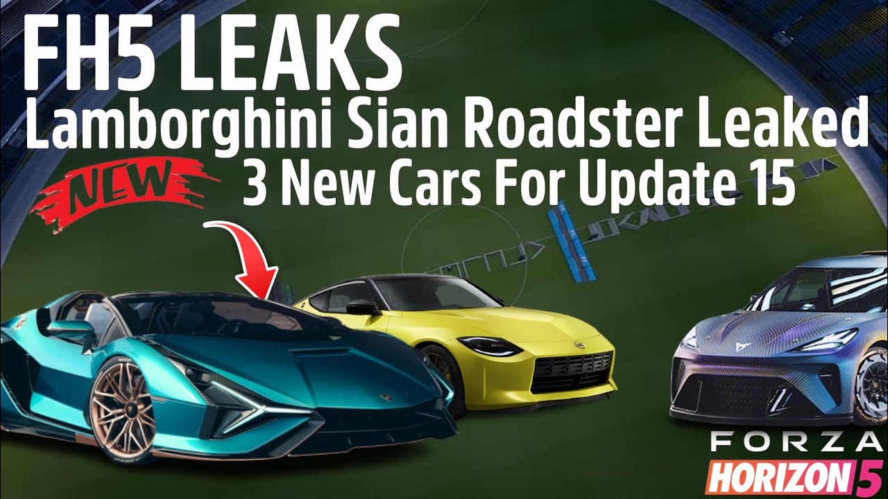 Forza Horizon 5 Update 15 Leaked!! 3 New Cars Coming ||| New Sian ...