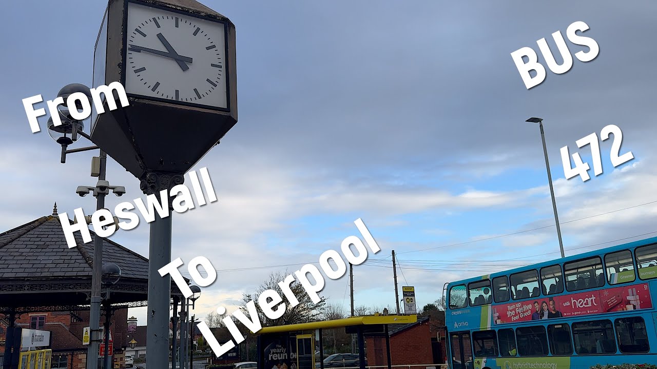 Liverpool. Bus Ride 🇬🇧🚌 - Route 472 - Full bus journey from Heswall to ...