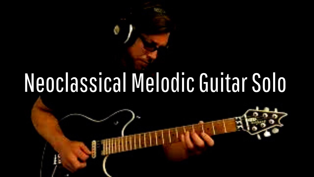 Neoclassical/Melodic Guitar Solo - YouTube
