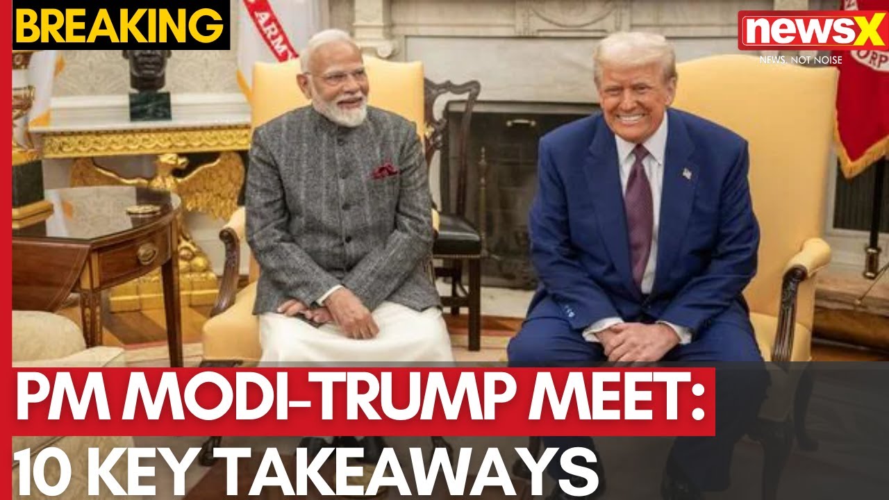 PM Modi-Trump Meet | 10 Key Takeaways from the Modi-Trump Meeting ...