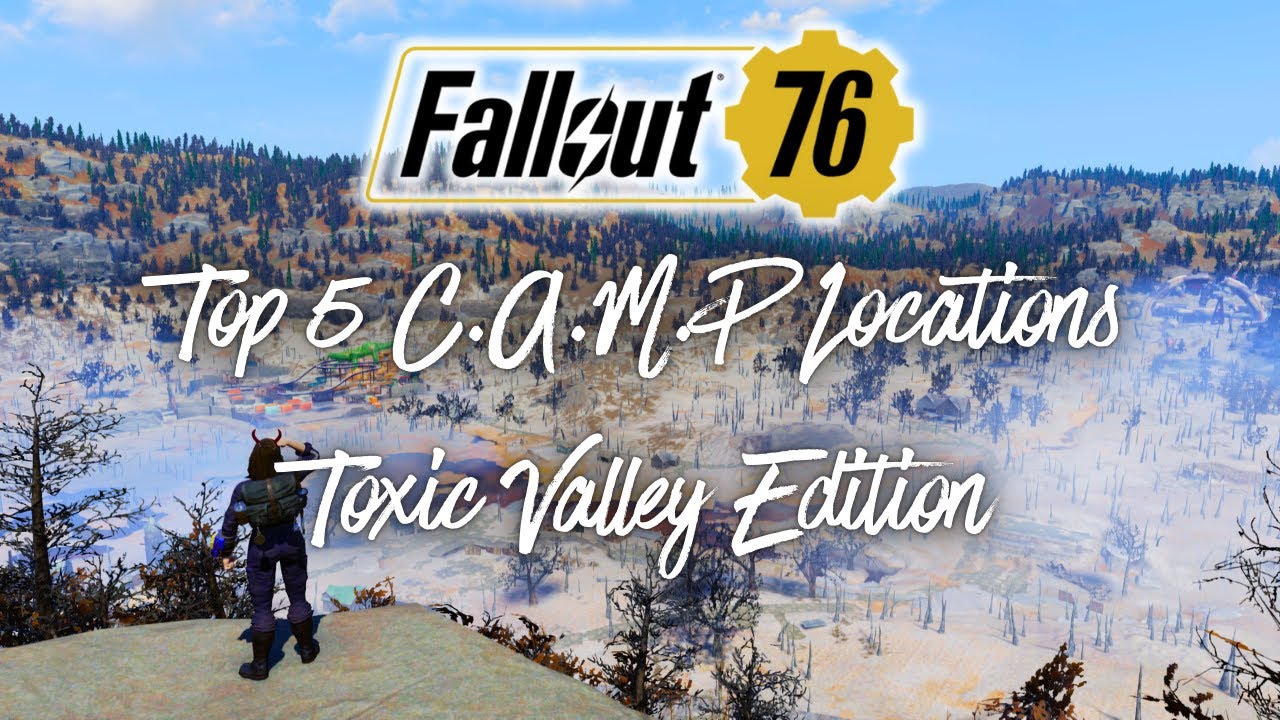 TOURING THE APOCALYPSE: TOP 5 TOXIC VALLEY CAMP LOCATIONS IN FALLOUT 76 ...