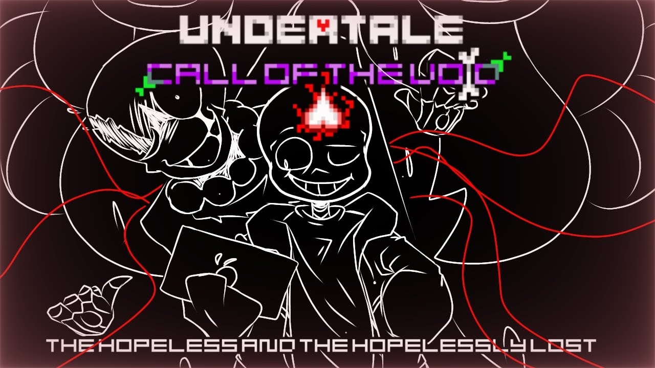 Undertale: Call Of The Void Phase:1 The Hopeless And The Hopelessly ...