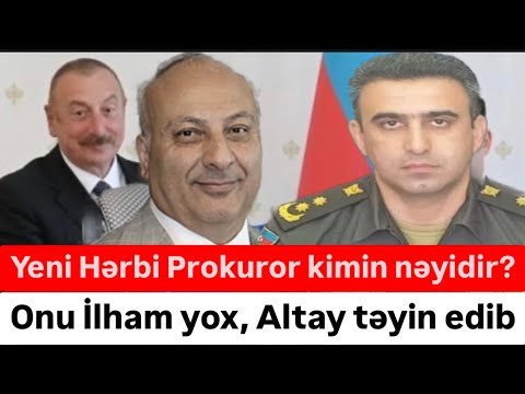 Yeni Hərbi Prokuror Bəhruz Əhmədov görün, kimin nəyidir və necə gəldi?