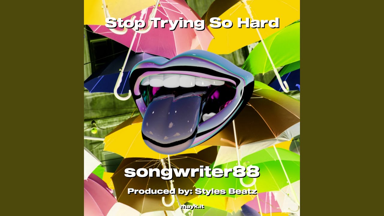 Stop Trying So Hard - YouTube