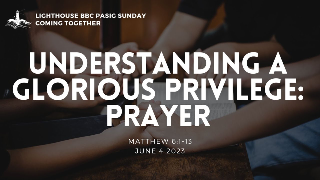 Understanding A Glorious Privilege: Prayer - YouTube