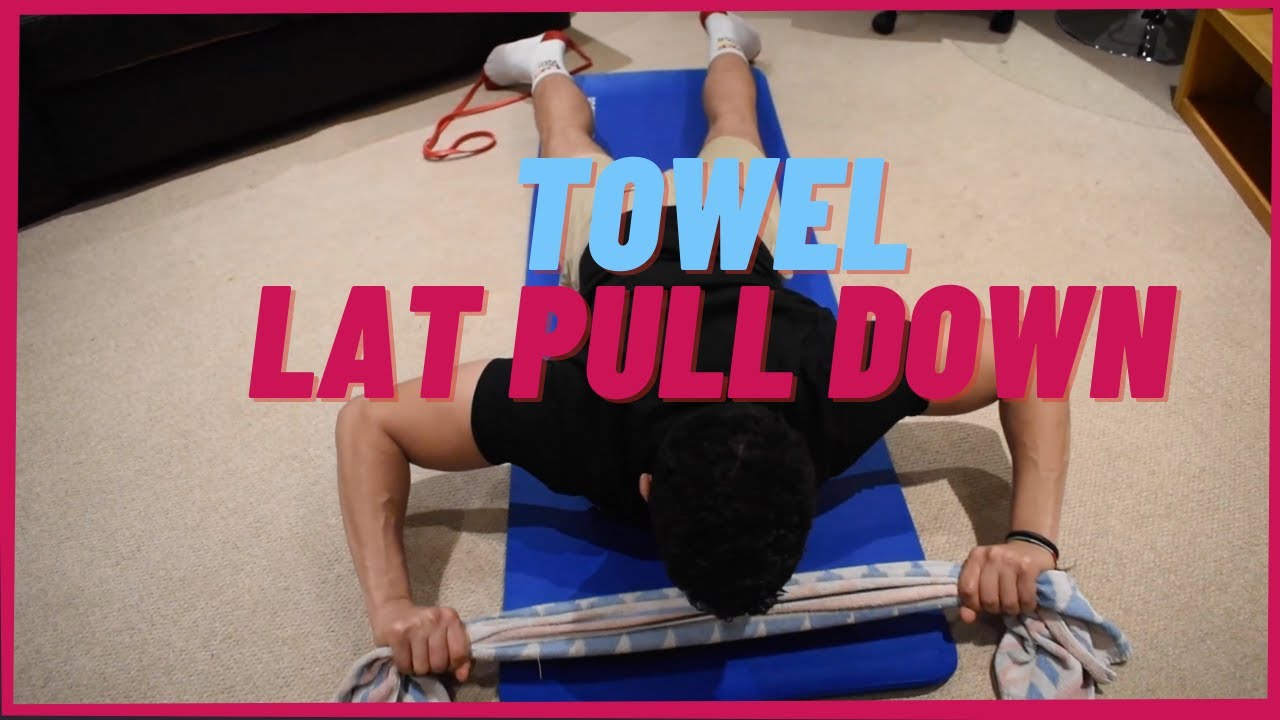 TOWEL LAT PULL DOWN | RESISTANCE BAND HOME WORKOUT | HOW TO DO A TOWEL ...