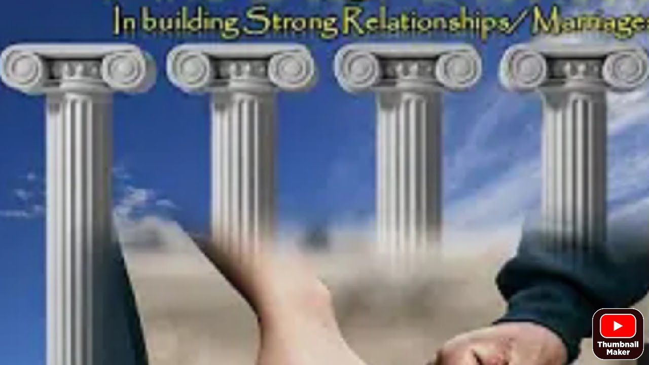 Key Pillars in building a stronger marriage & relationship || Part 1 ...
