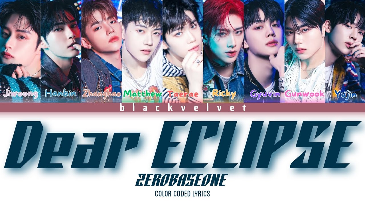 ZEROBASEONE (제로베이스원) - Dear ECLIPSE [COLOR CODED LYRICS - HAN/ROM/ENG] - YouTube