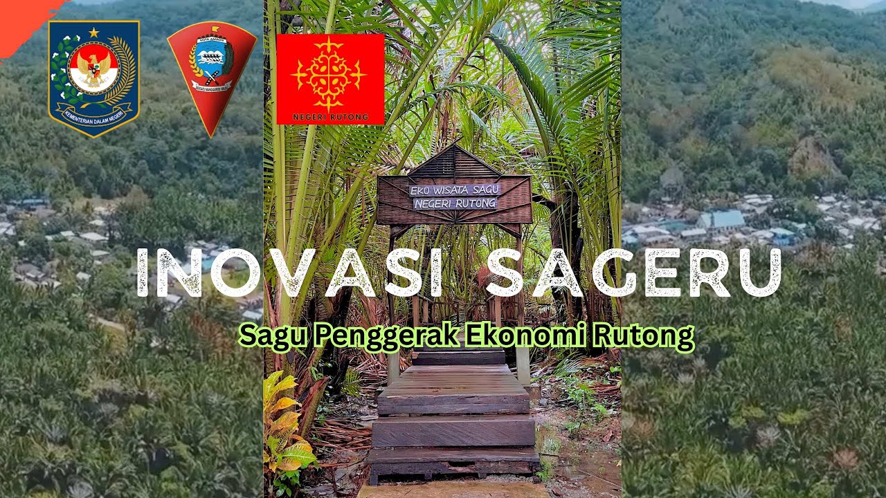 INOVASI SAGERU (Sagu Penggerak Ekonomi Rutong) NEGERI RUTONG AMBON ...