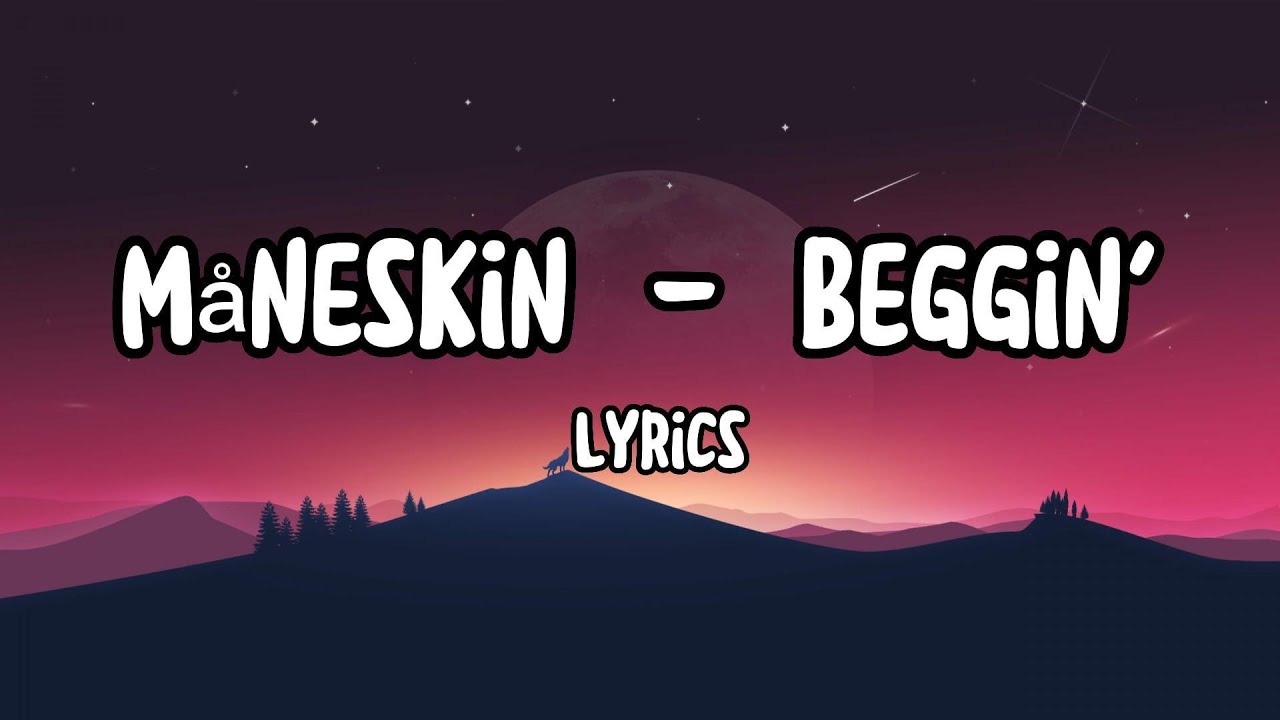 Måneskin - Beggin' (Lyrics) - YouTube