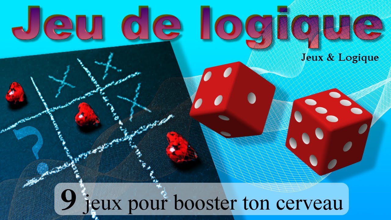 9 petits jeux de logique pour booster ton intelligence et te divertir ...