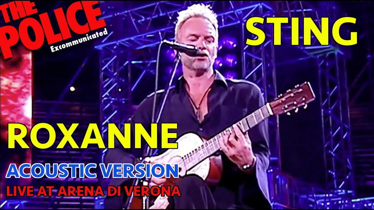 STING - ROXANNE ACOUSTIC (LIVE AT ARENA DI VERONA 2003) - YouTube