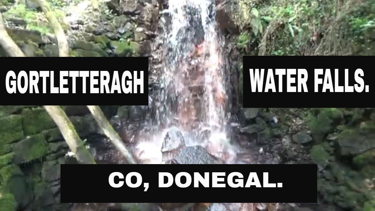 GORTLETTERAGH WATERFALLS CO, DONEGAL - YouTube