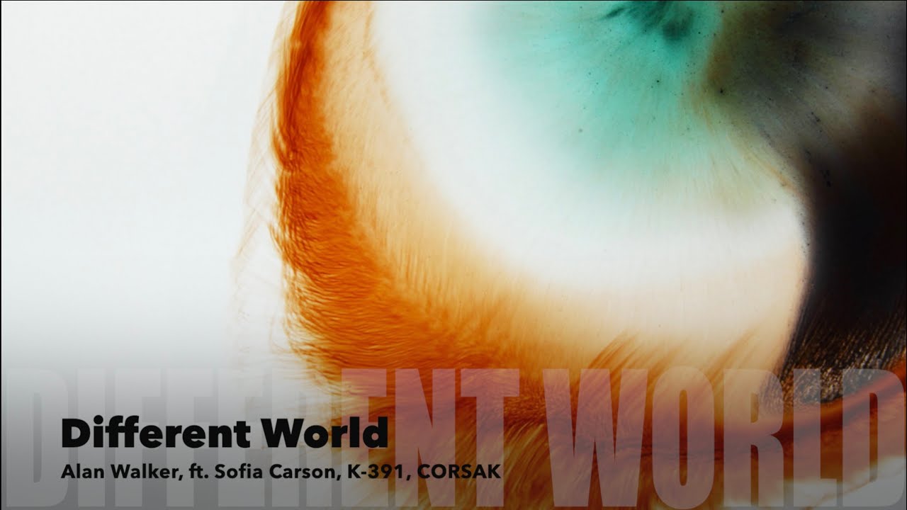 Alan Walker ‒ Different World (Lyrics) ft. Sofia Carson, K-391, CORSAK ...
