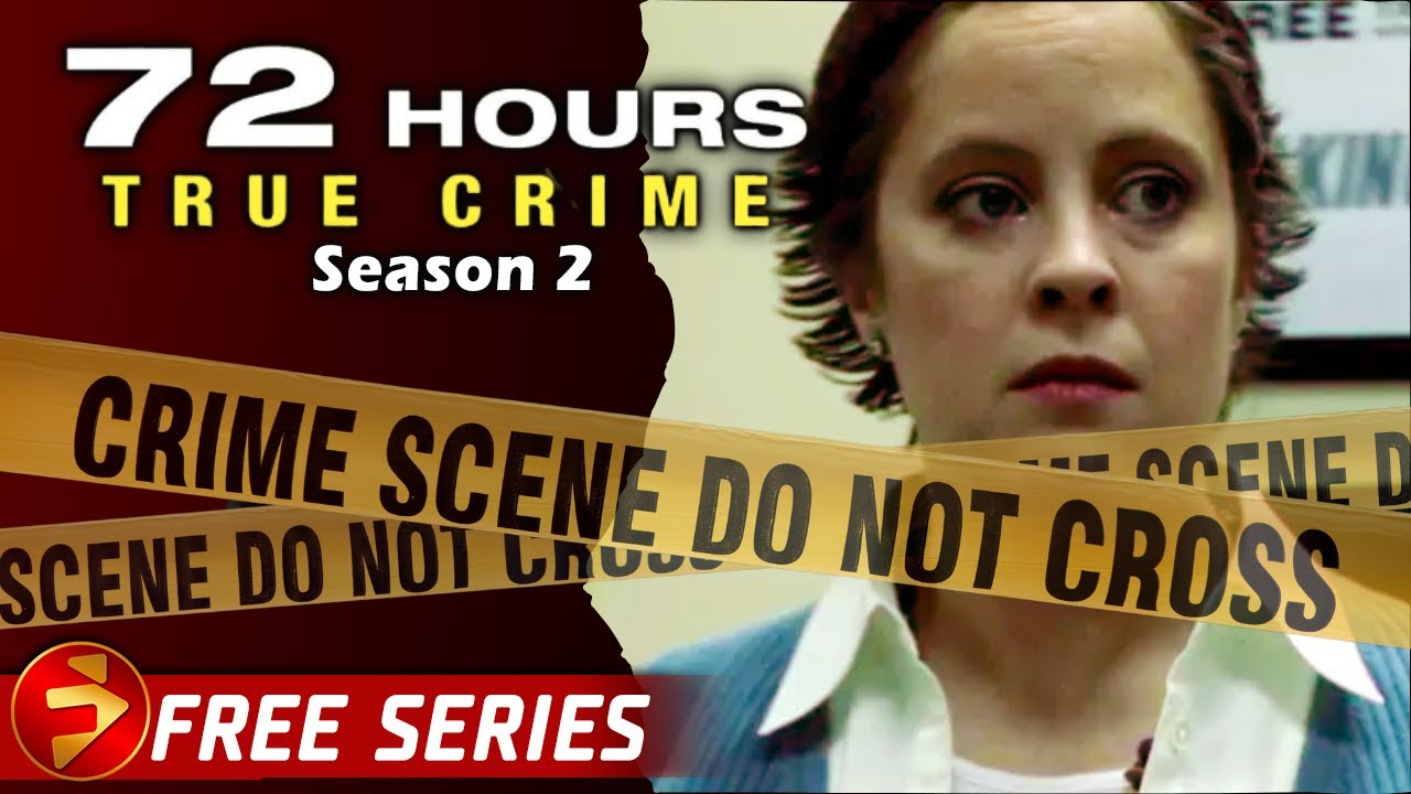 72 HOURS: TRUE CRIME | Season 2: Episodes 6-9 | Crime Investigation ...