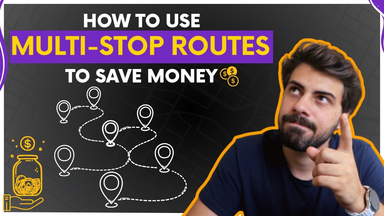 How to use MULTI-STOP ROUTES to save money - YouTube