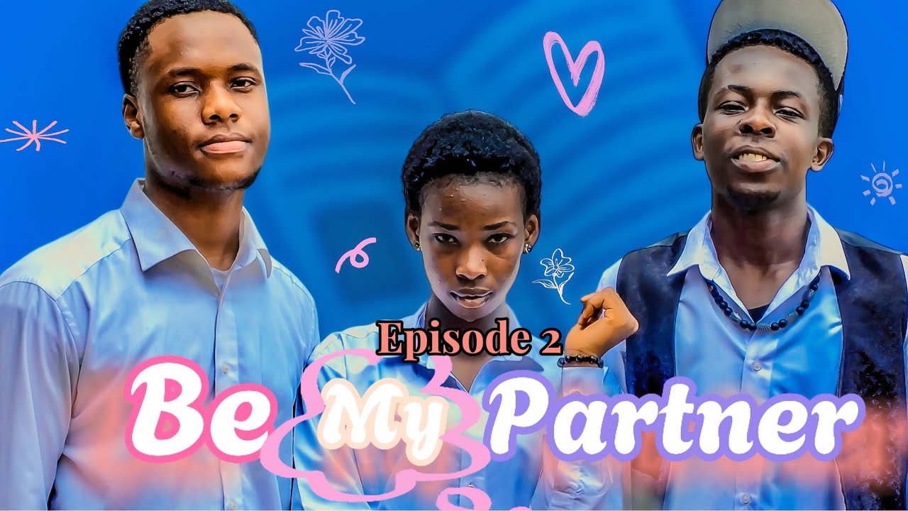 BE MY PARTNER | EPISODE 2 | Latest Nigerian Highschool Series - YouTube