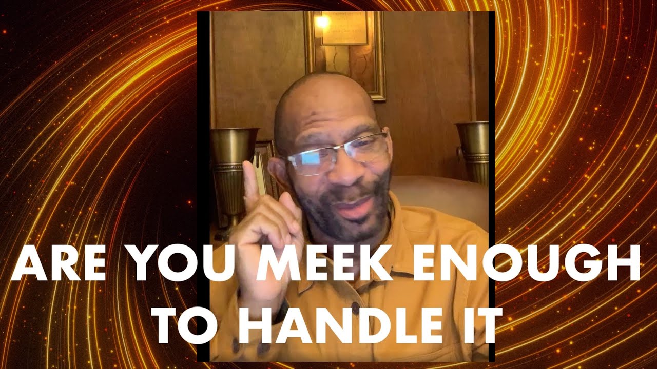 Tyrone Hunt 10 11 2023 Bible Study ARE YOU MEEK ENOUGH TO HANDLE IT The ...