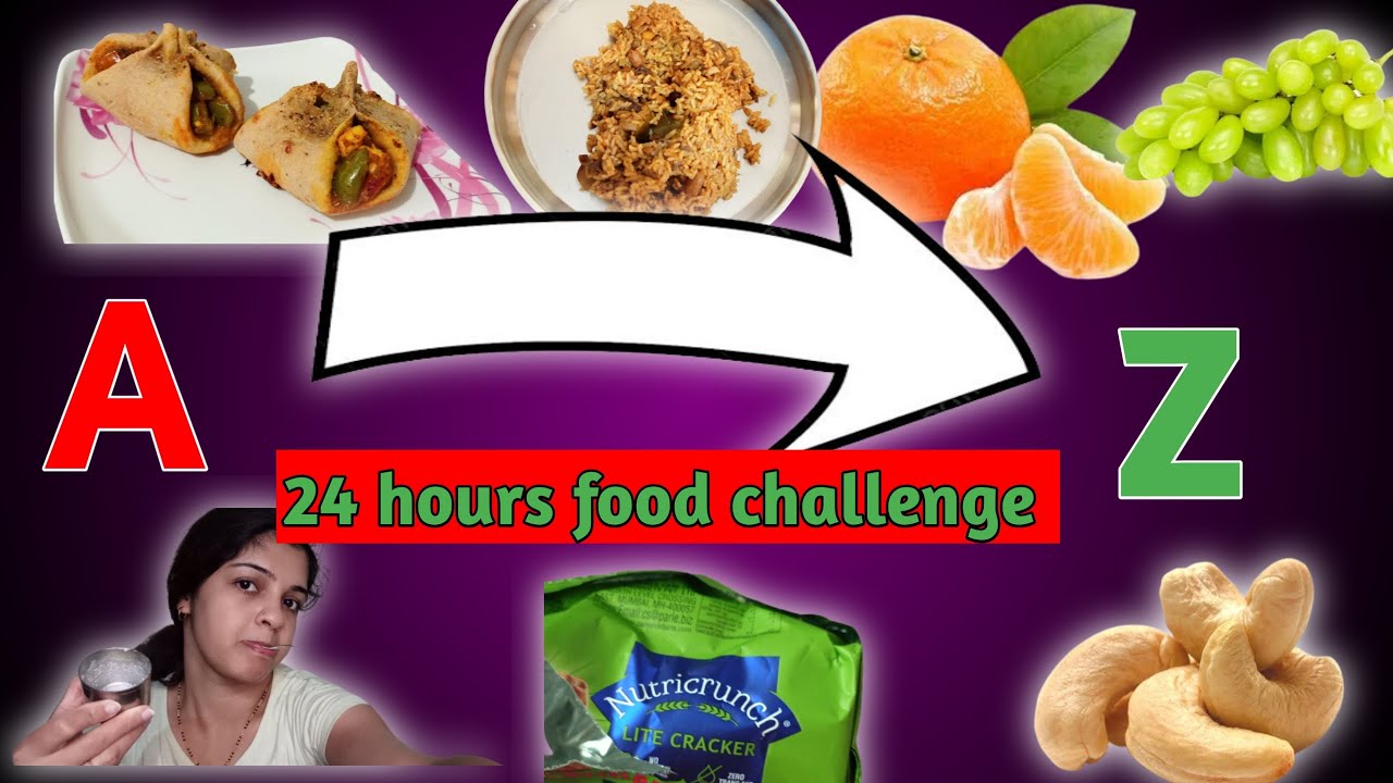 Healthy A - Z food challenge | 24 hours food challenge | ನಾನು ಫುಡ್ ...