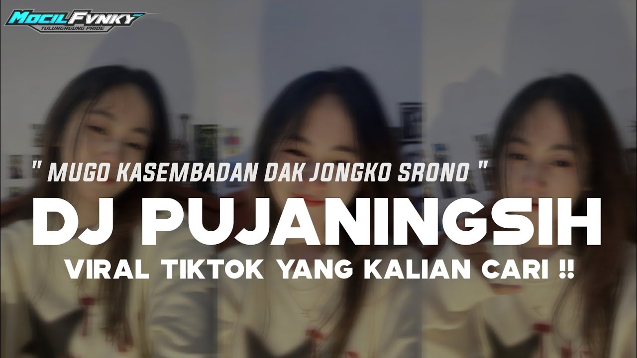DJ MUGO KASEMBADAN DAK JONGKO SRONO || DJ PUJANINGSIH VIRAL TIKTOK ...
