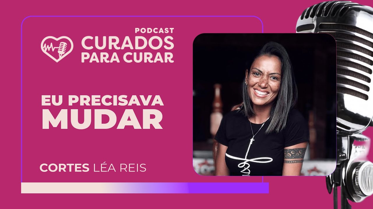 EU PRECISAVA MUDAR | Cortes Léa Reis #58 - YouTube
