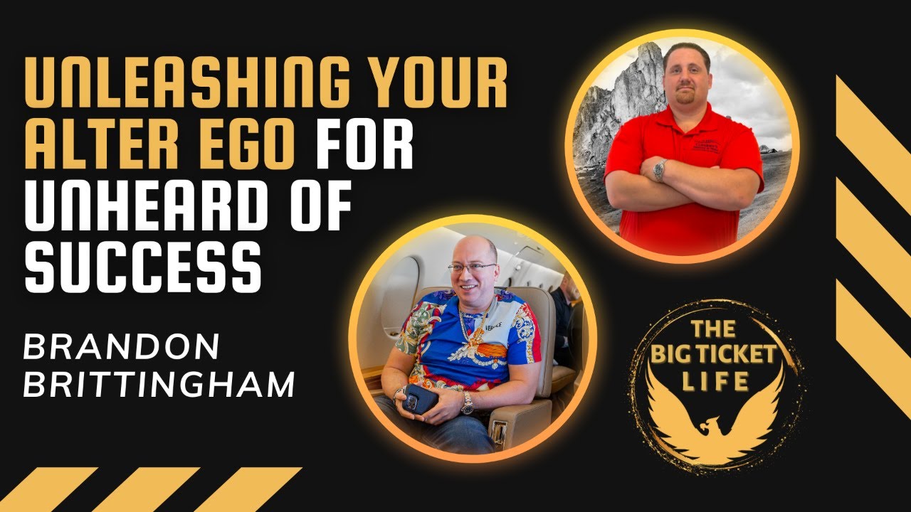 Unleashing Your Alter Ego for Unheard of Success With Brandon ...