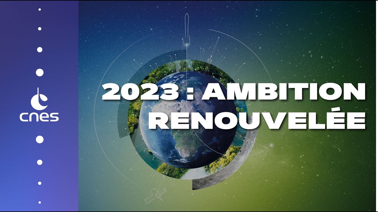 Le CNES en 2023 : une ambition française renouvelée - YouTube