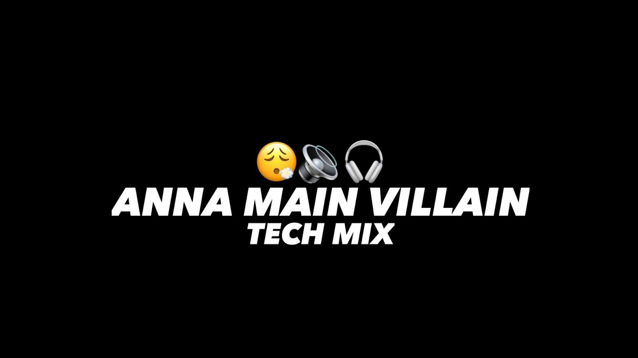 Anna Main Villain Tech Mix | Sound Check | Use The Headphones for the ...