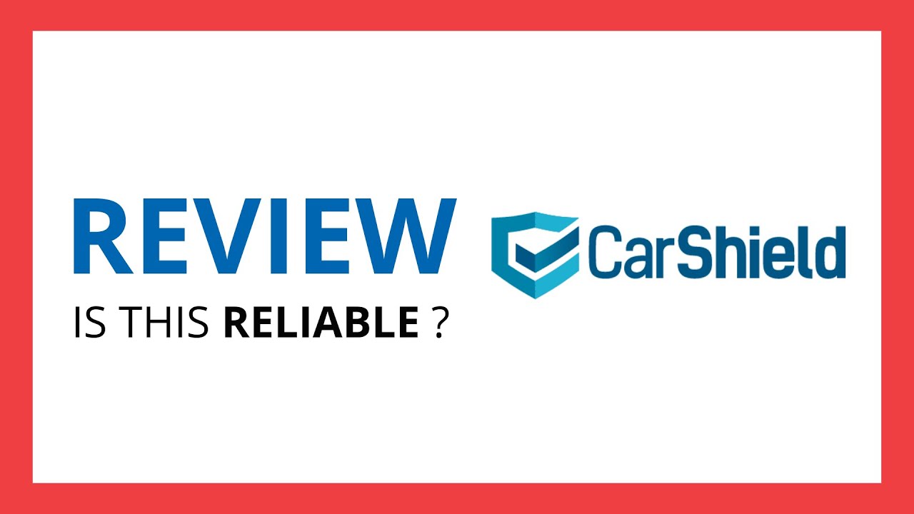 CARSHIELD INSURANCE : Test & Review in 2024 (Is this reliable? Benefits ...