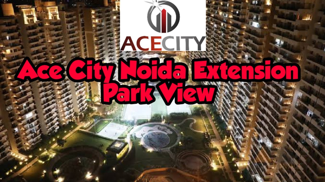 Ace city Noida Extension Park layout Greater noida west best project ...