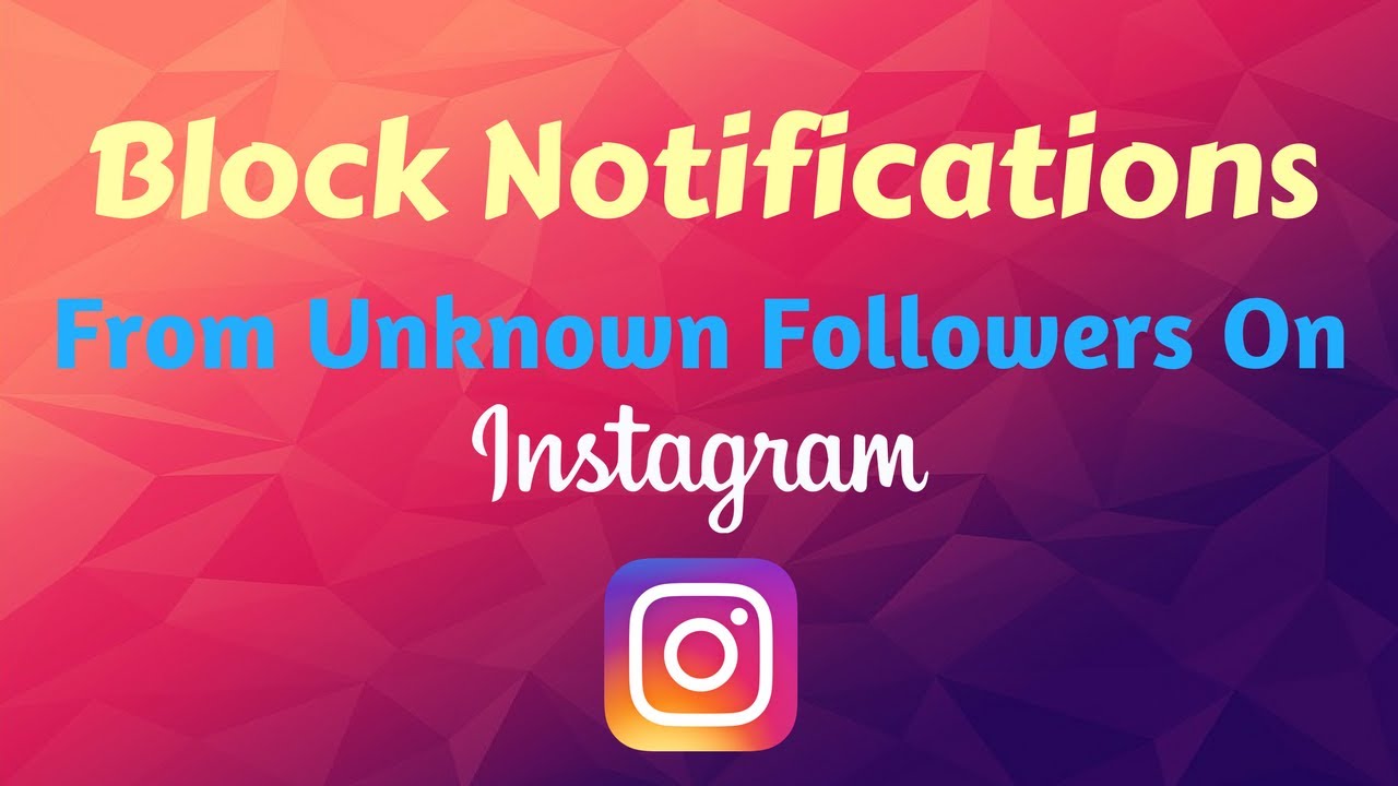 How To Block Notifications From Unknown Followers On Instagram YouTube How To Block Notifications From Unknown Followers On Instagram YouTube
