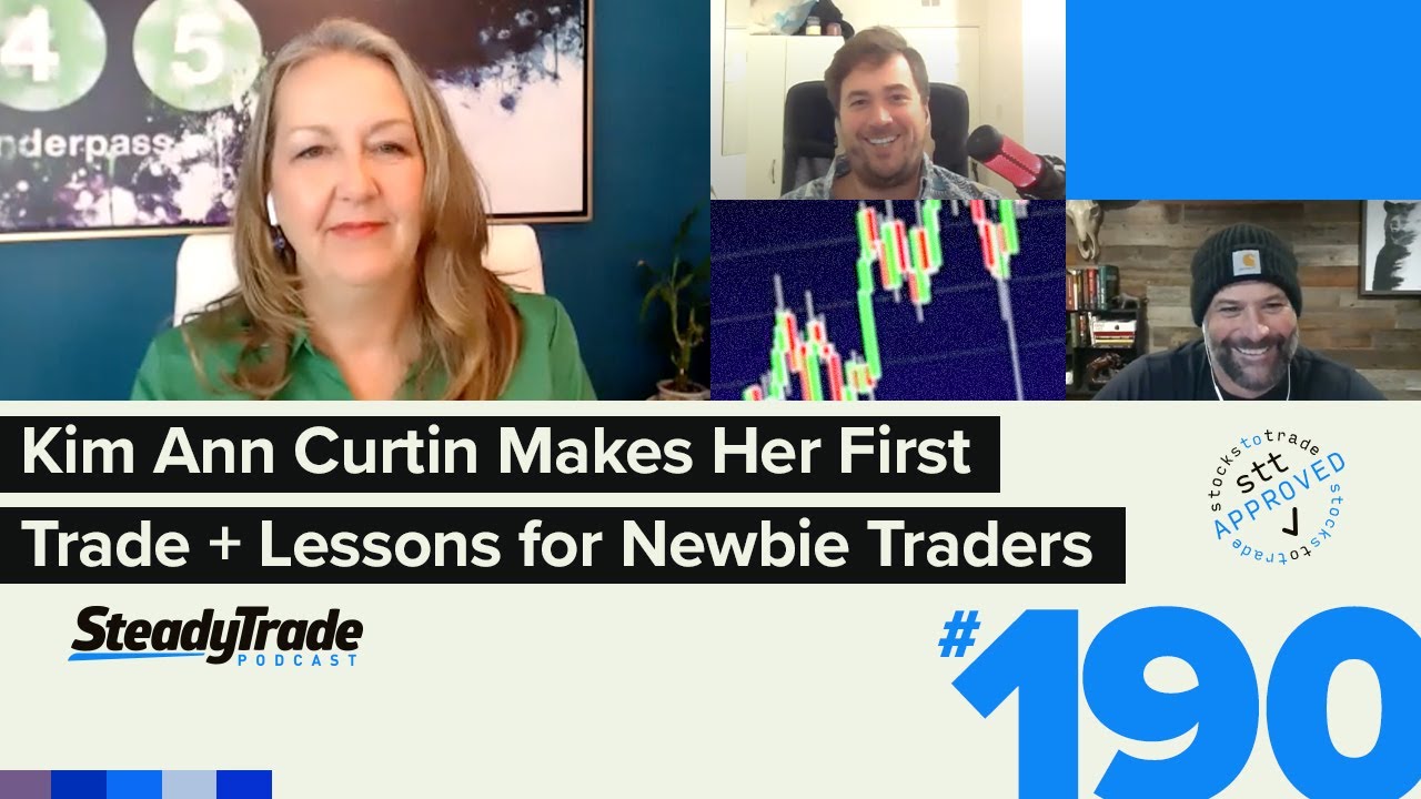 Ep 190: Kim Ann Curtin Makes Her First Trade + Lessons for Newbie ...