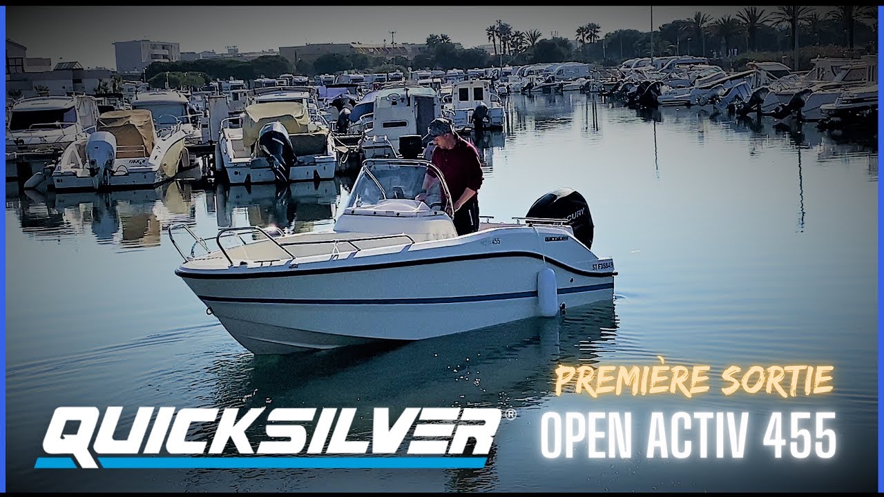 QUICKSILVER ACTIV OPEN 455 / PREMIERE SORTIE - YouTube