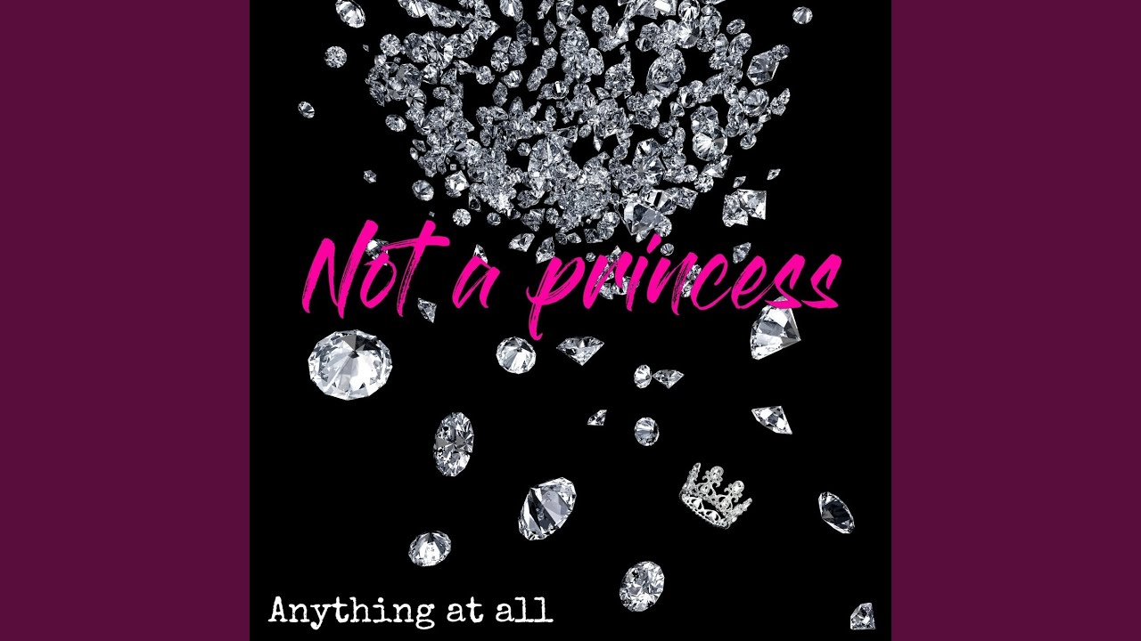 Not a Princess - YouTube