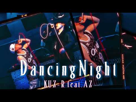 KUZ-R「DancingNigh feat.AZ」〔OfficialAudio〕